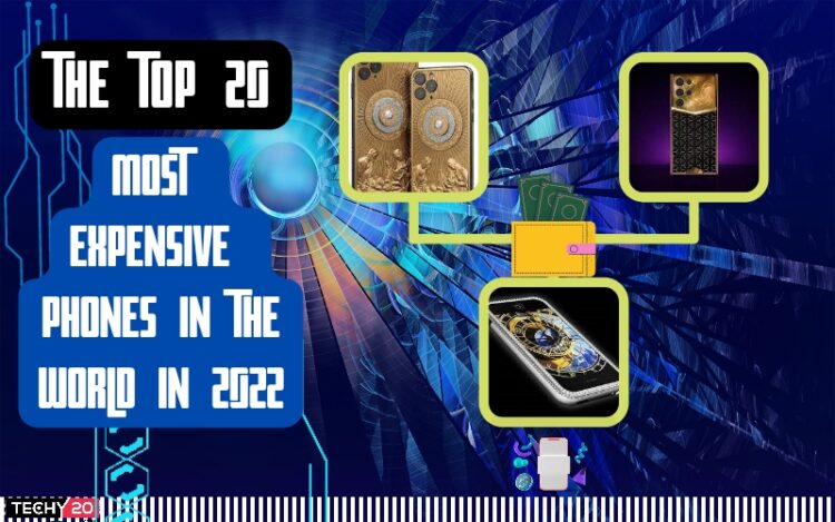 The Top 20 Most Expensive Phones In The World In 2022 - Techy20